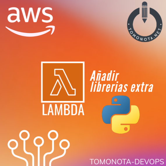 aws Lambda – Añadir librería extra python – TomoNota