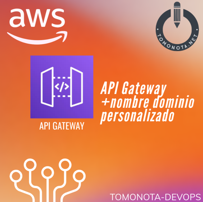 AWS API Gateway con nombre personalizado – TomoNota